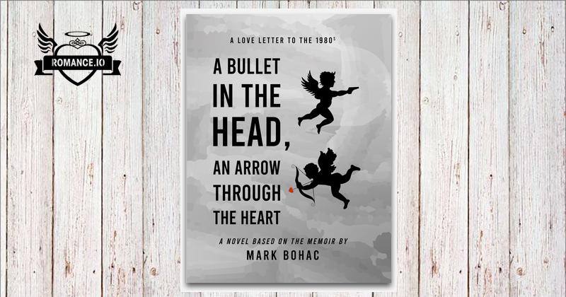 A Bullet in the Head, an Arrow through the Heart: A Love Letter to the ...