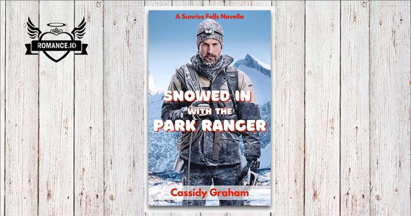 Snowed in with the Park Ranger by Cassidy Graham