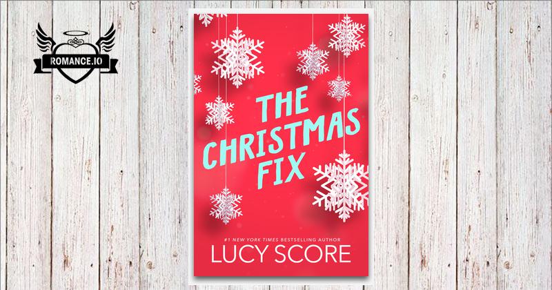The Christmas Fix by Lucy Score