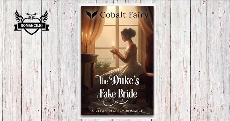 The Duke’s Fake Bride: A Historical Regency Romance Novel by Hanna ...