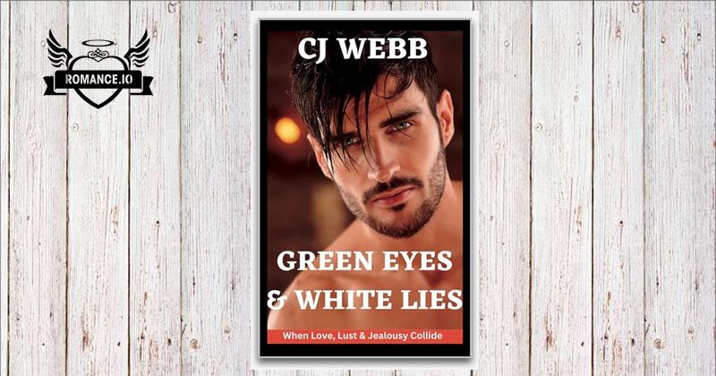 Green Eyes & White Lies by CJ Webb