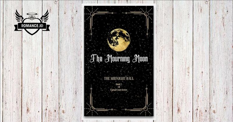 The Mourning Moon: Midnight Ball by Briar Dune