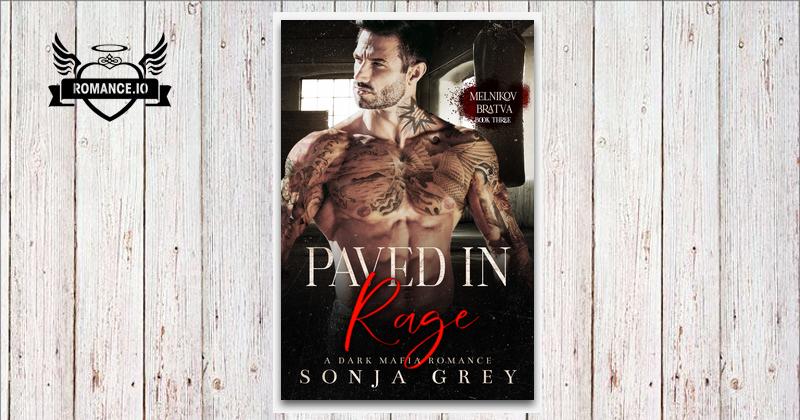Paved in Rage by Sonja Grey