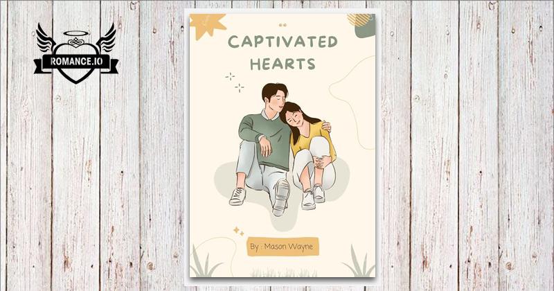 CAPTIVATED HEARTS: AN IRRESISTIBLE LOVE STORY by Mason Wayne