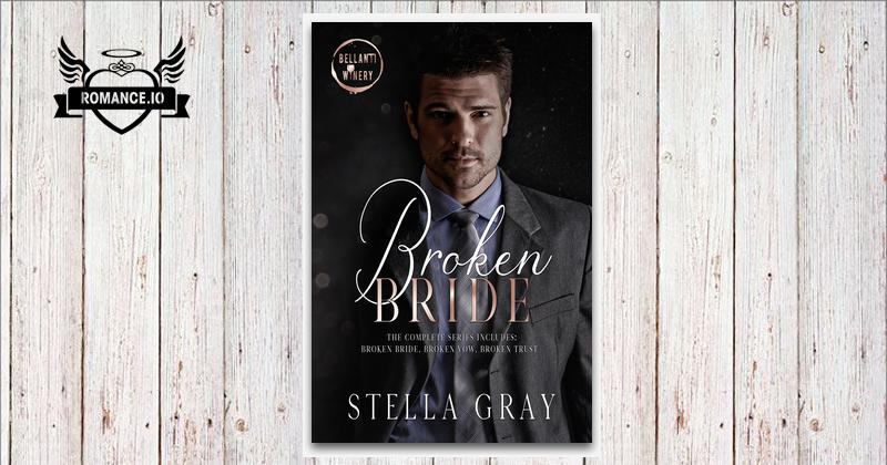 Broken Bride: The Complete Series by Stella Gray