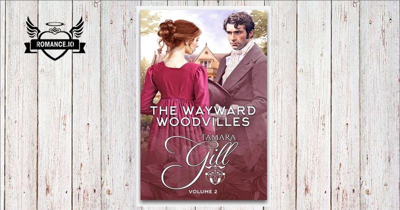 The Wayward Woodvilles: Volume 2: Books 4-6 by Tamara Gill