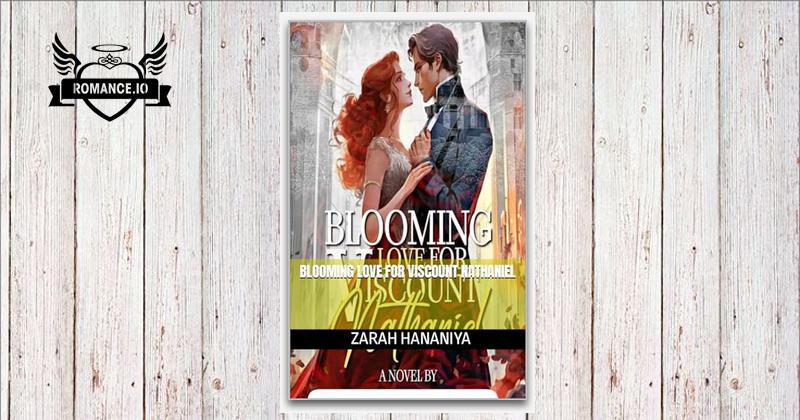 Blooming Love for Viscount Nathaniel by Zarah Hananiya