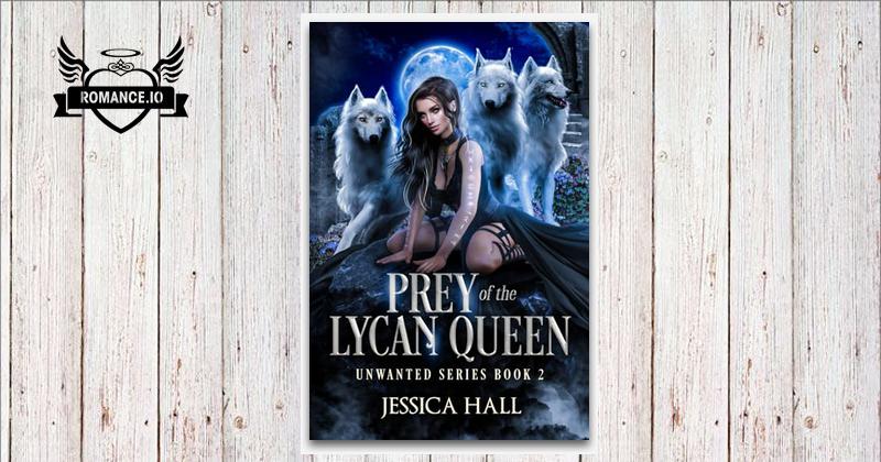 Prey Of The Lycan Queen by Jessica Hall