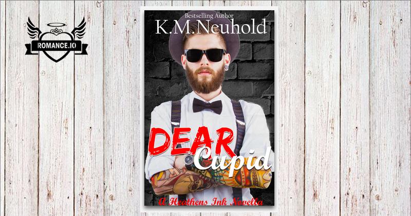 Dear Cupid by K.M. Neuhold