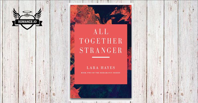 All Together Stranger by Lara Hayes
