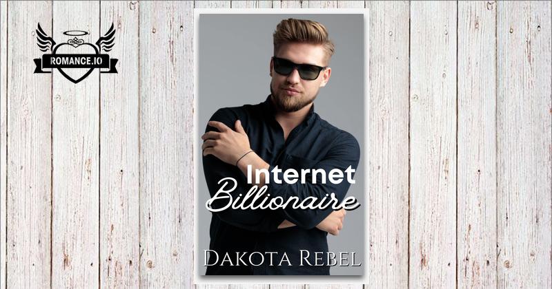 Internet Billionaire by Dakota Rebel