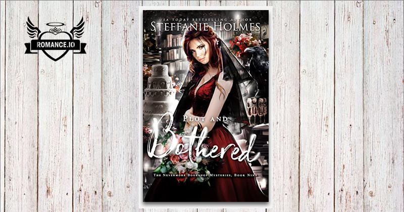 Plot and Bothered by Steffanie Holmes