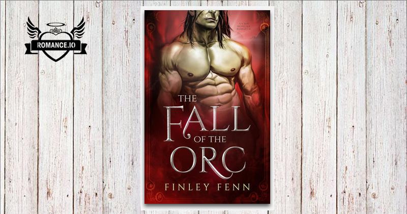 The Fall of the Orc by Finley Fenn
