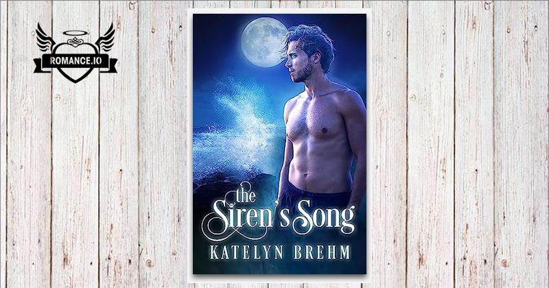 The Siren's Song by Katelyn Brehm