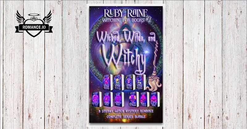 Wicked, Wilde, and Witchy (A Steamy Witch Mystery Romance Complete ...