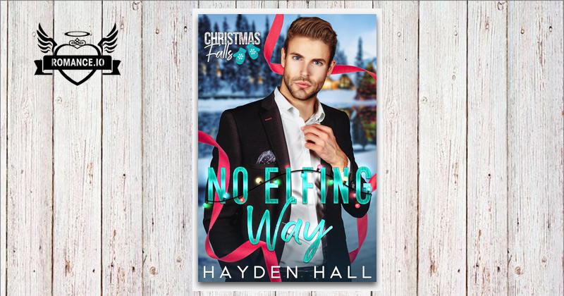No Elfing Way by Hayden Hall