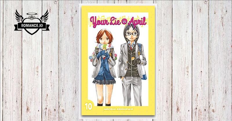 Your Lie in April Vol. 10 by Naoshi Arakawa