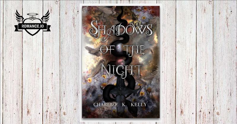 Shadows of the Night by Charlize K. Kelly