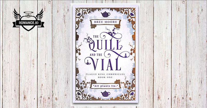 The Quill and the Vial by Bree Moore