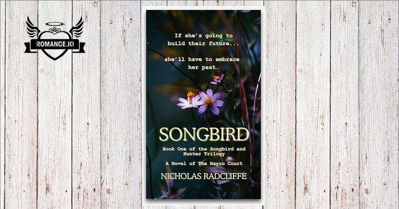 Songbird: Book One of the Songbird and Hunter Trilogy by Nicholas Radcliffe