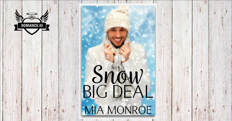Snow Big Deal by Mia Monroe