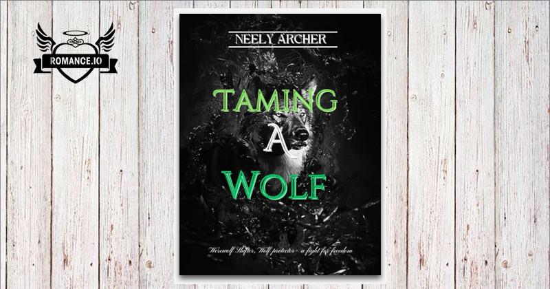 Taming a Wolf: Werewolf Shifter, Wolf Protector (A Fight for Freedom ...