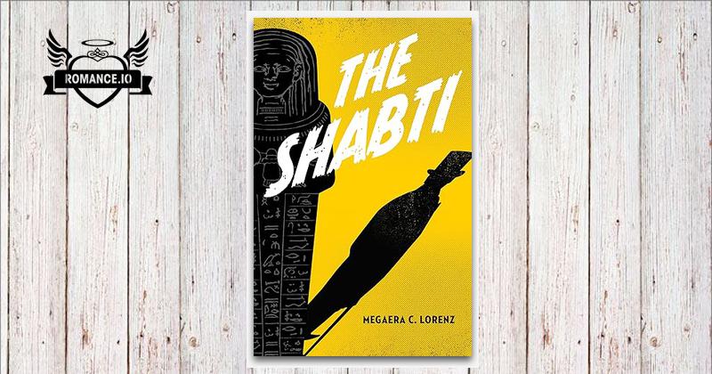 The Shabti by Megaera C. Lorenz