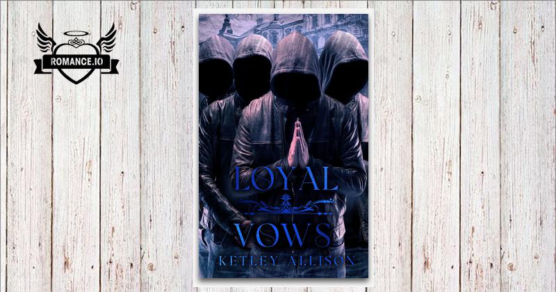 Loyal Vows by Ketley Allison