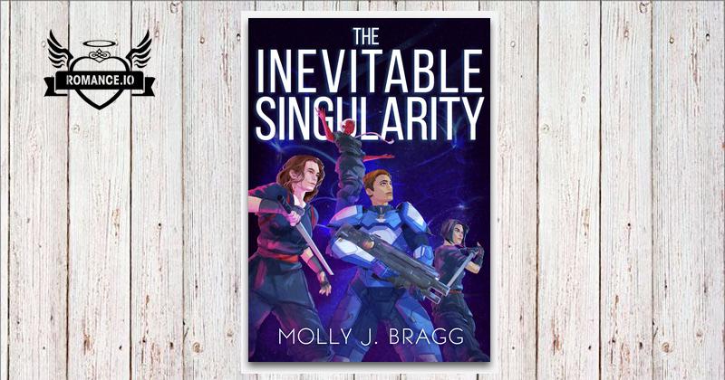 The Inevitable Singularity by Molly J. Bragg