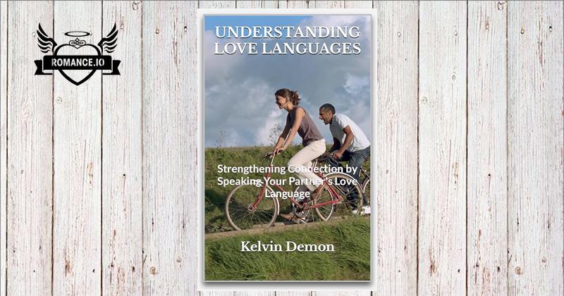 Understanding Love Languages: Strengthening Connection by Speaking Your Partner's Love Language ...