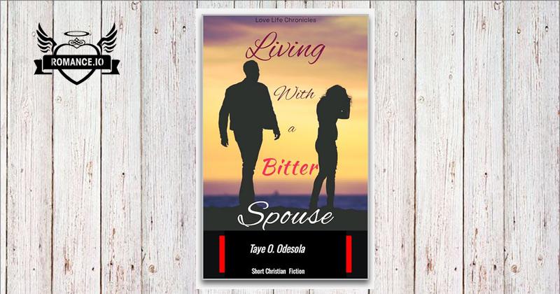 Living With a Bitter Spouse: Short Fictional Story by Taye Odesola