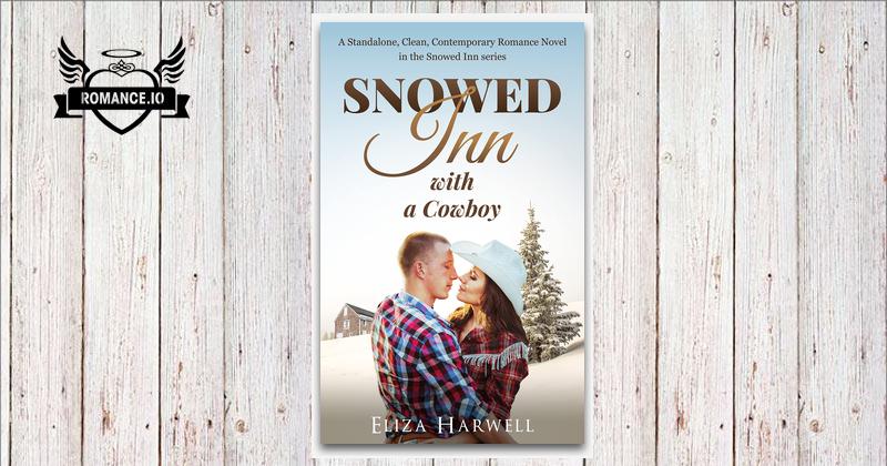 Snowed Inn with a Cowboy: A Clean Enemies-to-Lovers Romance by Eliza ...