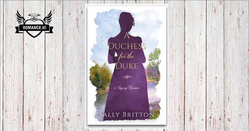 A Duchess for the Duke by Sally Britton