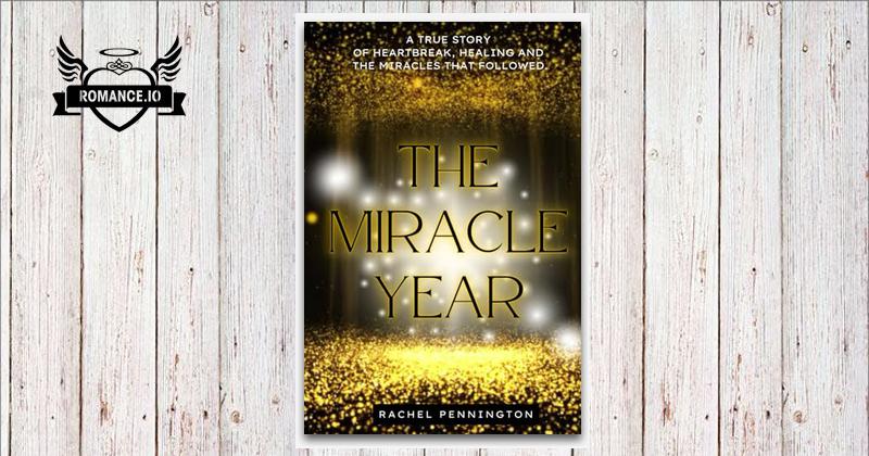 The Miracle Year: A true story of heartbreak, healing, and the miracles ...