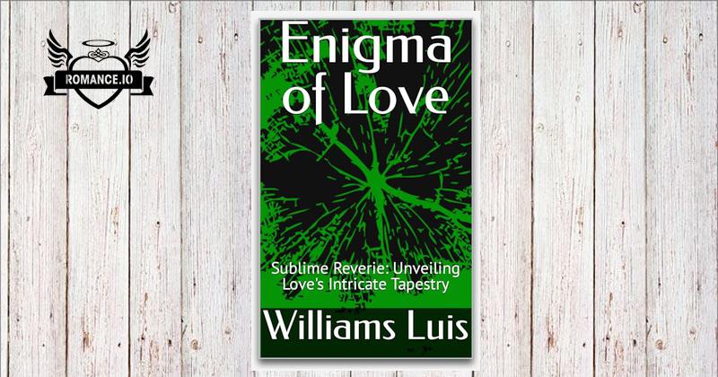 Enigma of Love: Sublime Reverie: Unveiling Love's Intricate Tapestry by ...