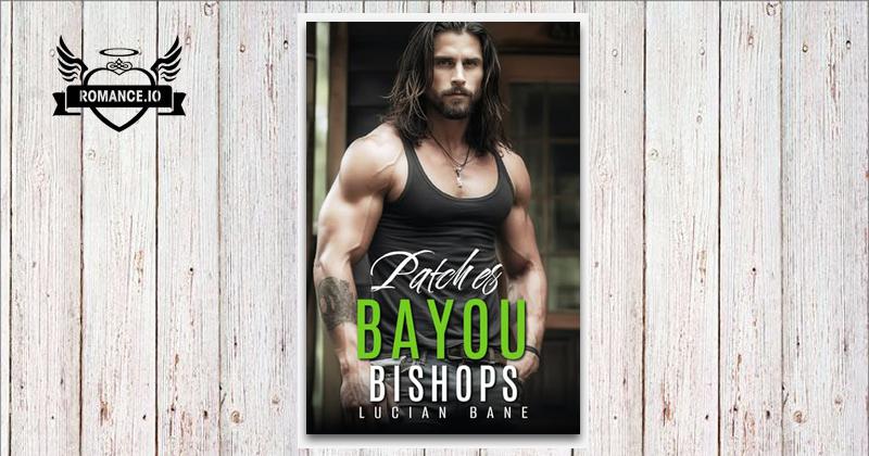 Patches: Bayou Bishops Book 12 by Lucian Bane