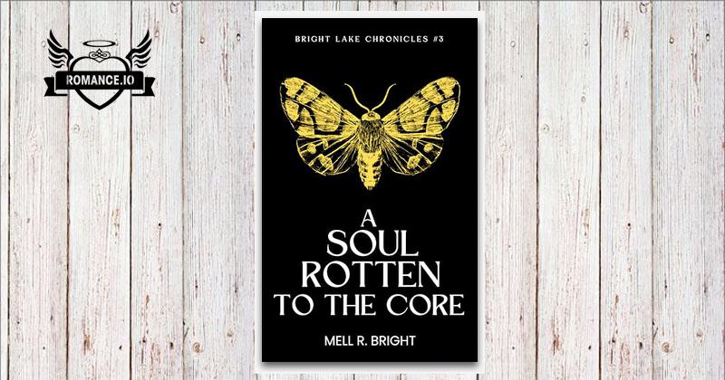 A Soul Rotten to the Core by Mell R. Bright