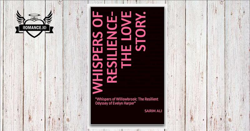 Whispers of Resilience-The Love Story.: "Whispers of Willowbrook: The ...