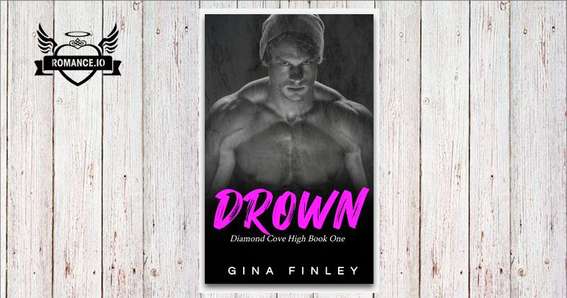 Drown: A Dark High School Bully Romance by Gina Finley