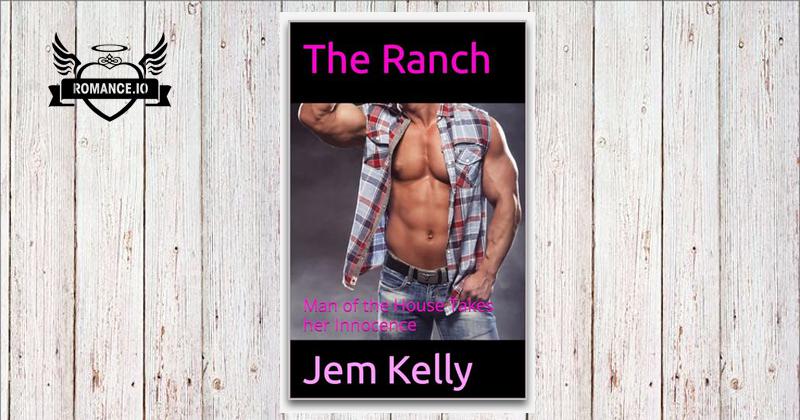 The Ranch: Man of the House Takes her Innocence by Jem Kelly