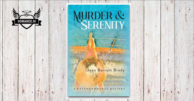 Murder & Serenity: A Mature Romance Mystery by Joan Barrett Brady