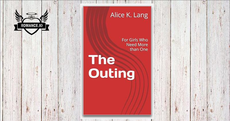 The Outing: For Girls Who Need More than One by Alice K. Lang