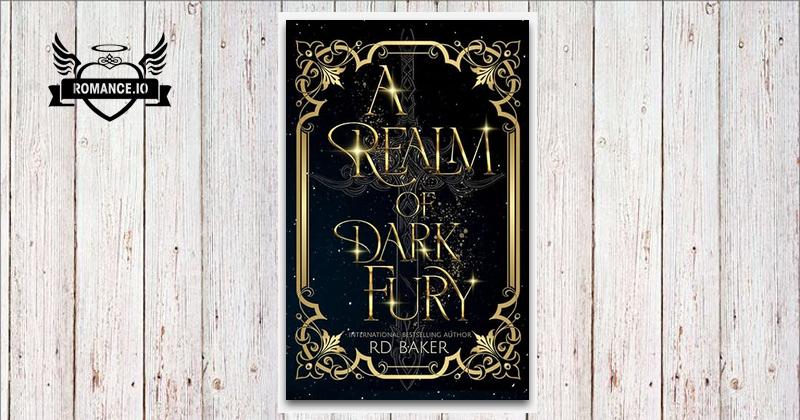 A Realm of Dark Fury by R.D. Baker