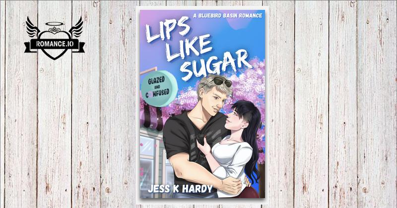 Lips Like Sugar by Jess K. Hardy