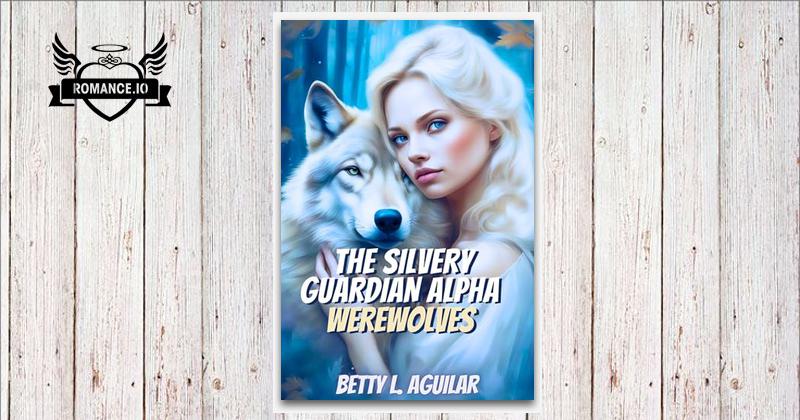 The Silvery Guardian Alpha werewolves : A rejected Abused dominant ...