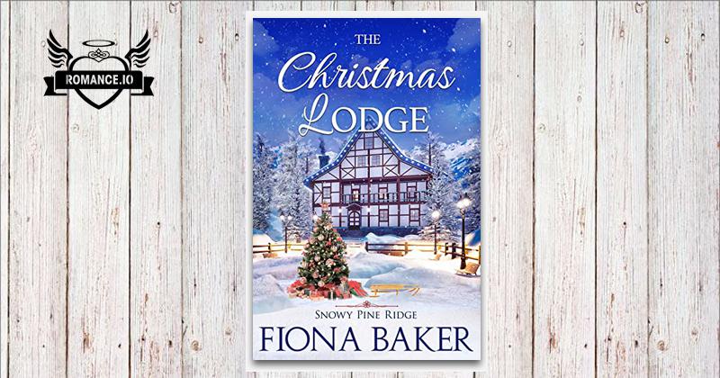The Christmas Lodge by Fiona Baker