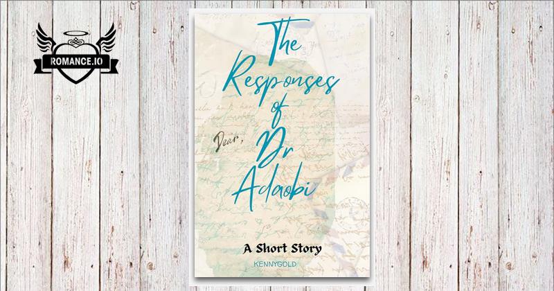 The Responses of Dr Adaobi: A Short Story by KENNYGOLD TKGOLD