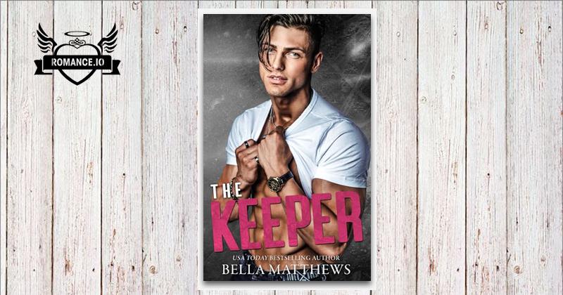 The Keeper by Bella Matthews