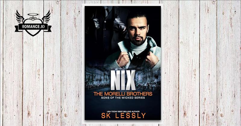 The Morelli Brothers: Nix: Sons of the Wicked series by S.K. Lessly