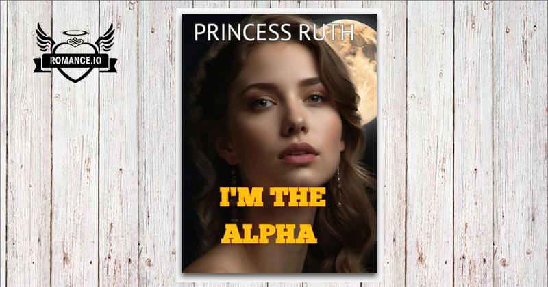 I'M THE ALPHA: Alpha Female-alpha werewolf by Princess Ruth